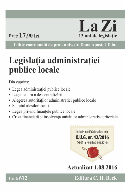 Legislatia privind administratia publica locala. Cod 612. Editie ...