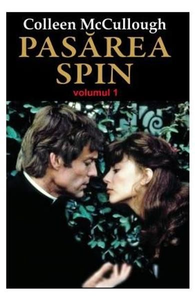 Pasarea Spin. Volumul 1 - Colleen McCullough | Librariadelfin.ro
