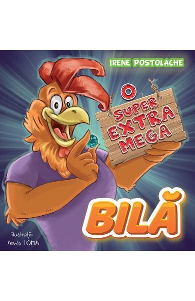 O super-extra-mega bila - Irene Postolache | Librariadelfin.ro