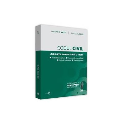 Codul civil. Legislatie consolidata si index. Dispozitii de aplicare ...
